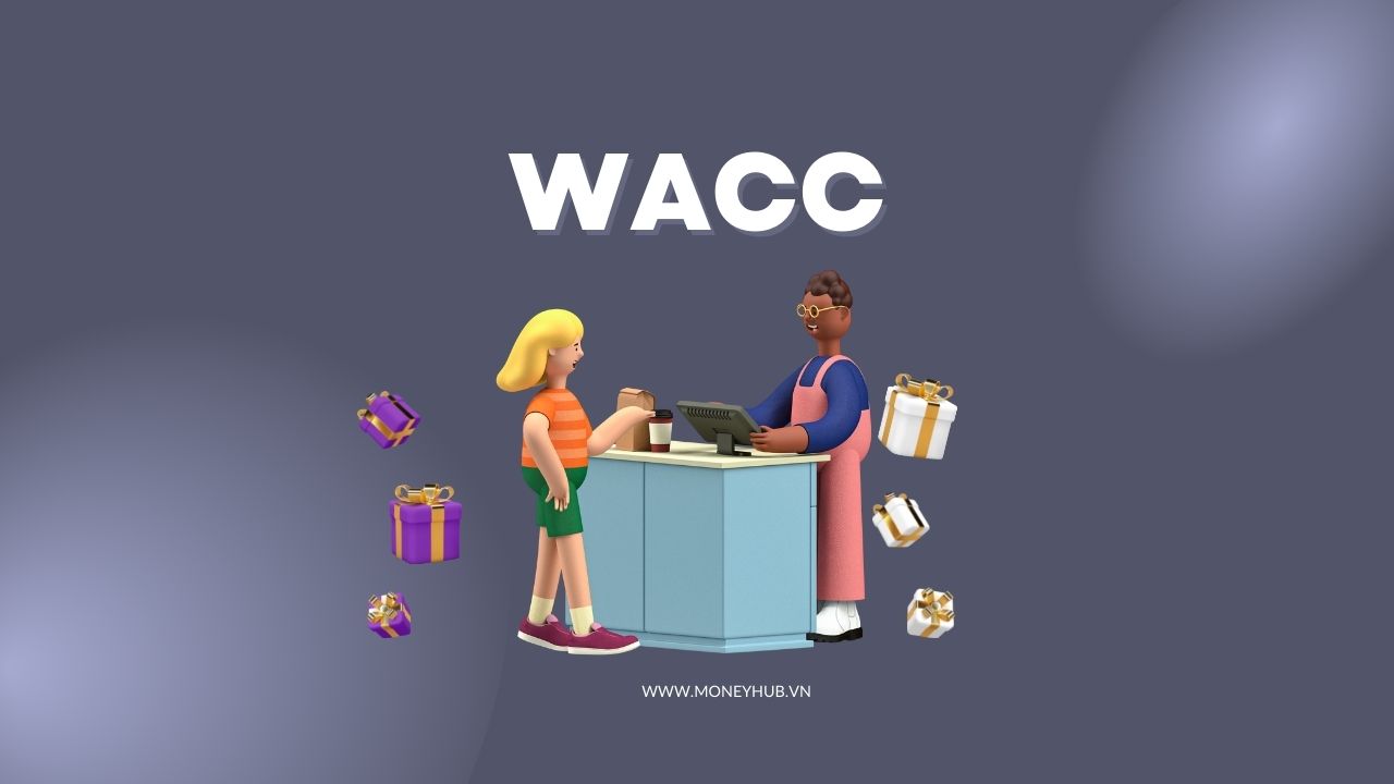 WACC là gì? Hiểu về chi phí sử dụng vốn bình quân WACC